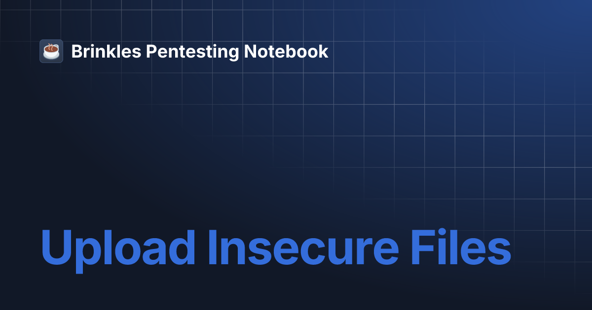 Upload Insecure Files | Brinkles Pentesting Notebook