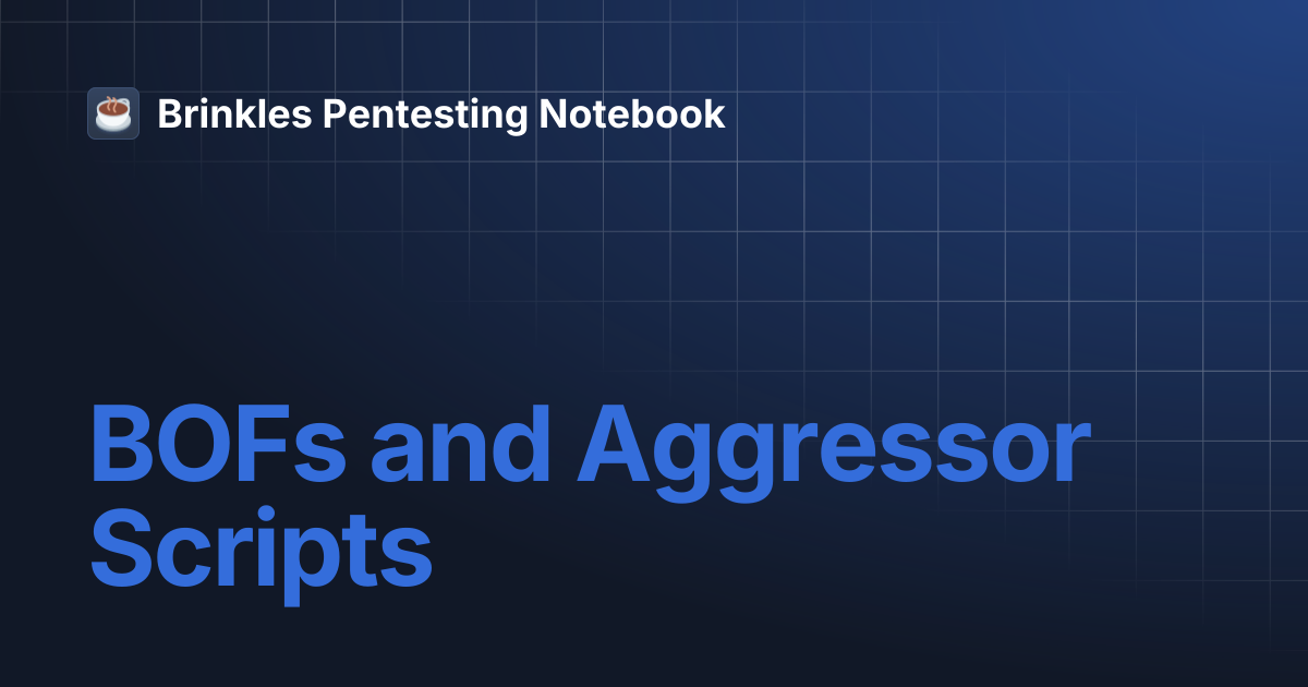 BOFs and Aggressor Scripts | Brinkles Pentesting Notebook