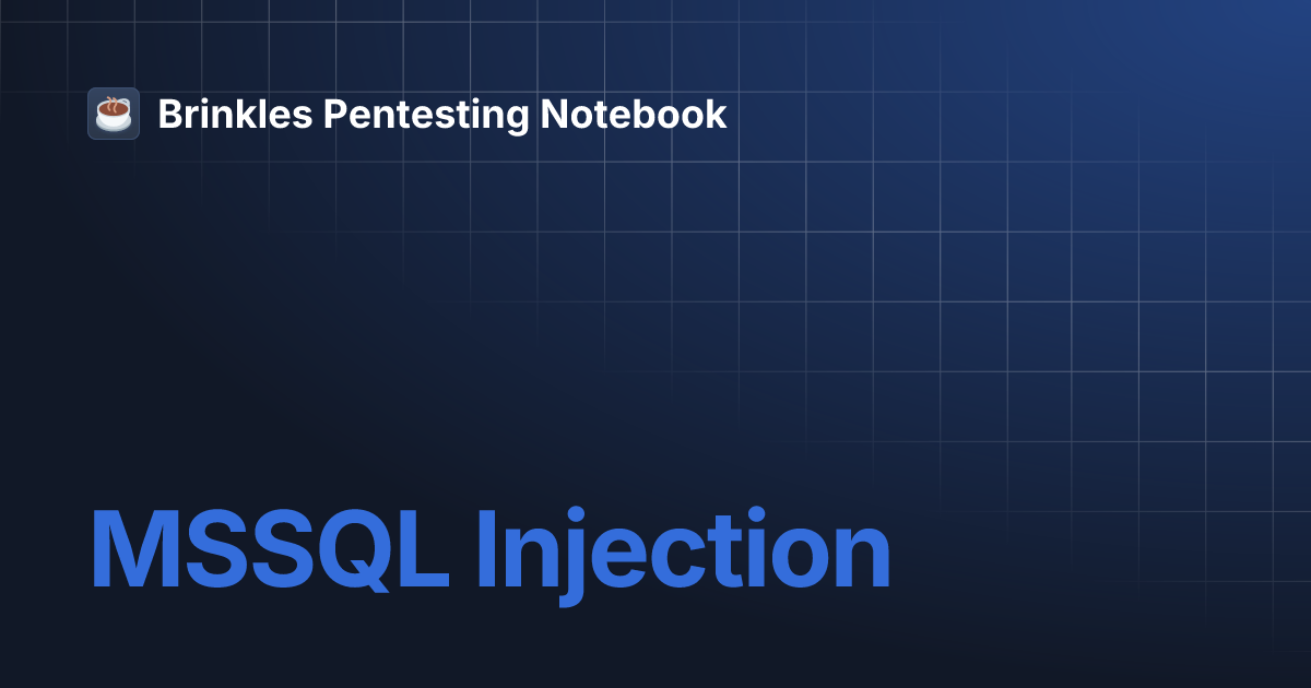 MSSQL Injection | Brinkles Pentesting Notebook