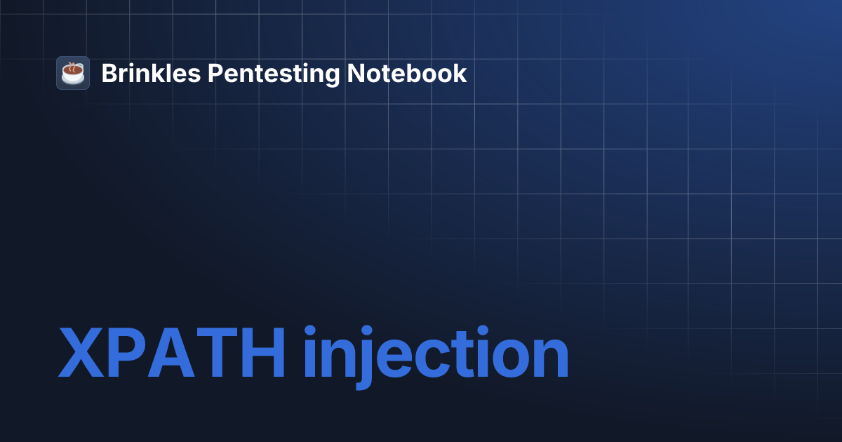 XPATH injection | Brinkles Pentesting Notebook